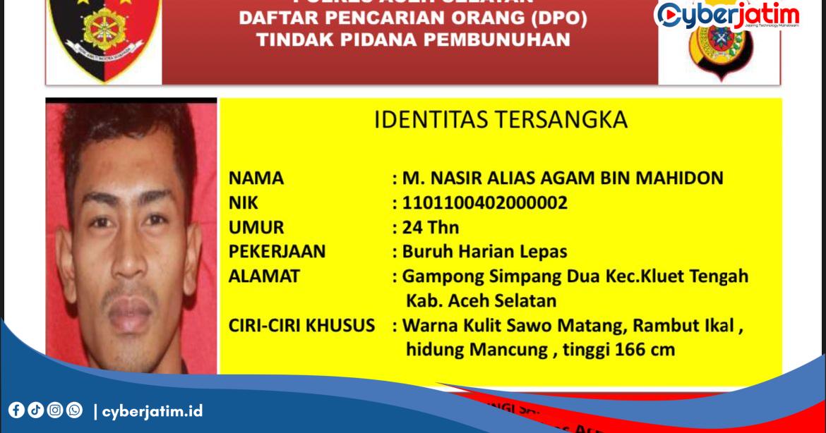 Polres Aceh Selatan Keluarkan Daftar Pencarian Orang [DPO] Pembunuhan ...