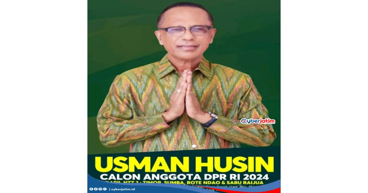 Usman Husin Calon Anggota DPR RI di Dapil NTT ll – Cyber Jatim